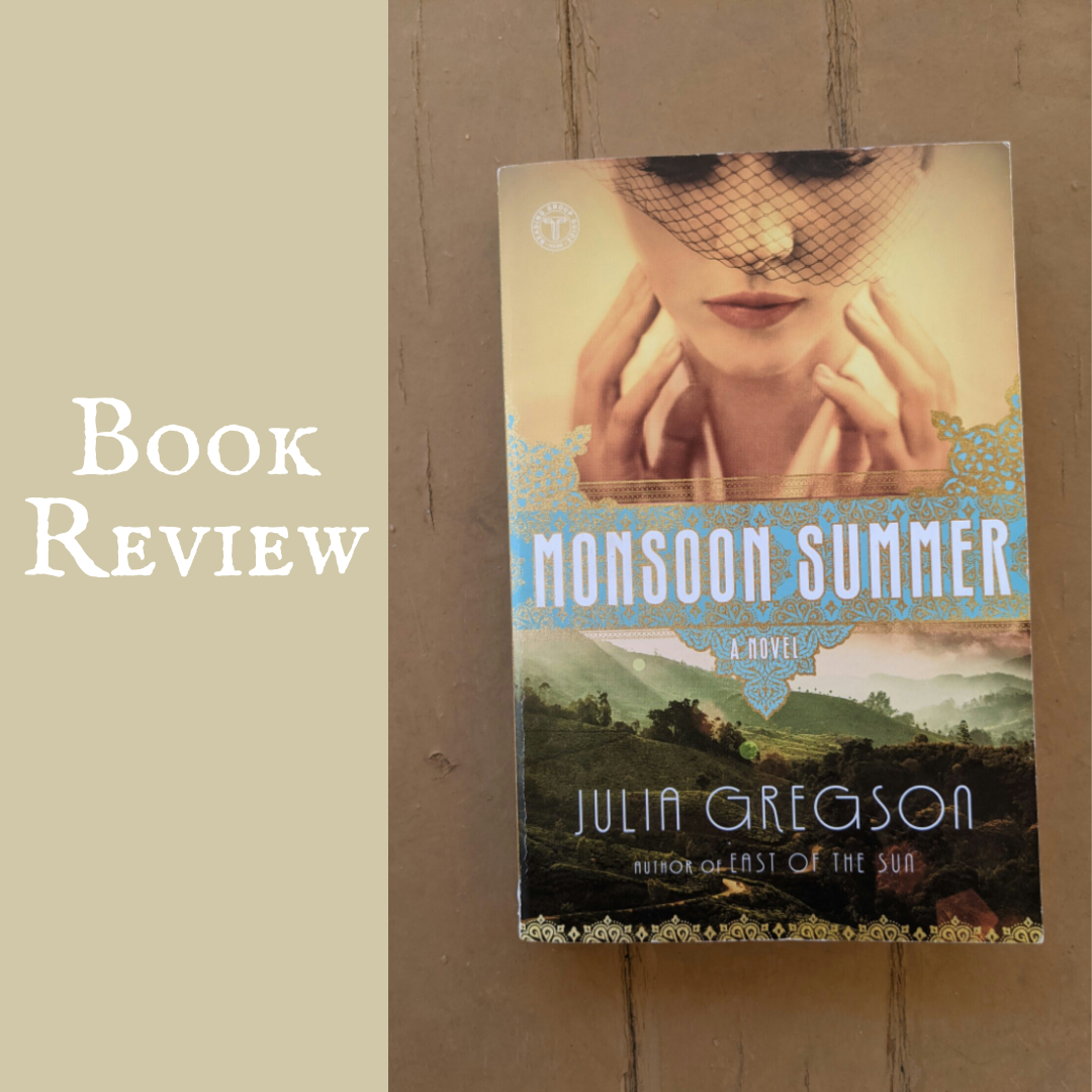 Books are Best: Review of Monsoon Summer by Julia Gregson | Pretty Rounded